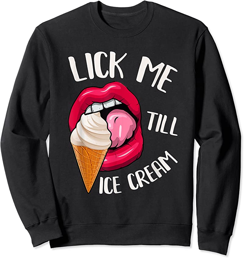 Shop Lick Me Till Ice Cream Funny Pun Ice Cream T Shirts Tees Design