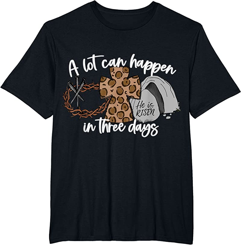 Order A Lot Can Happen In Three Days Women Men Christian Easter T ...